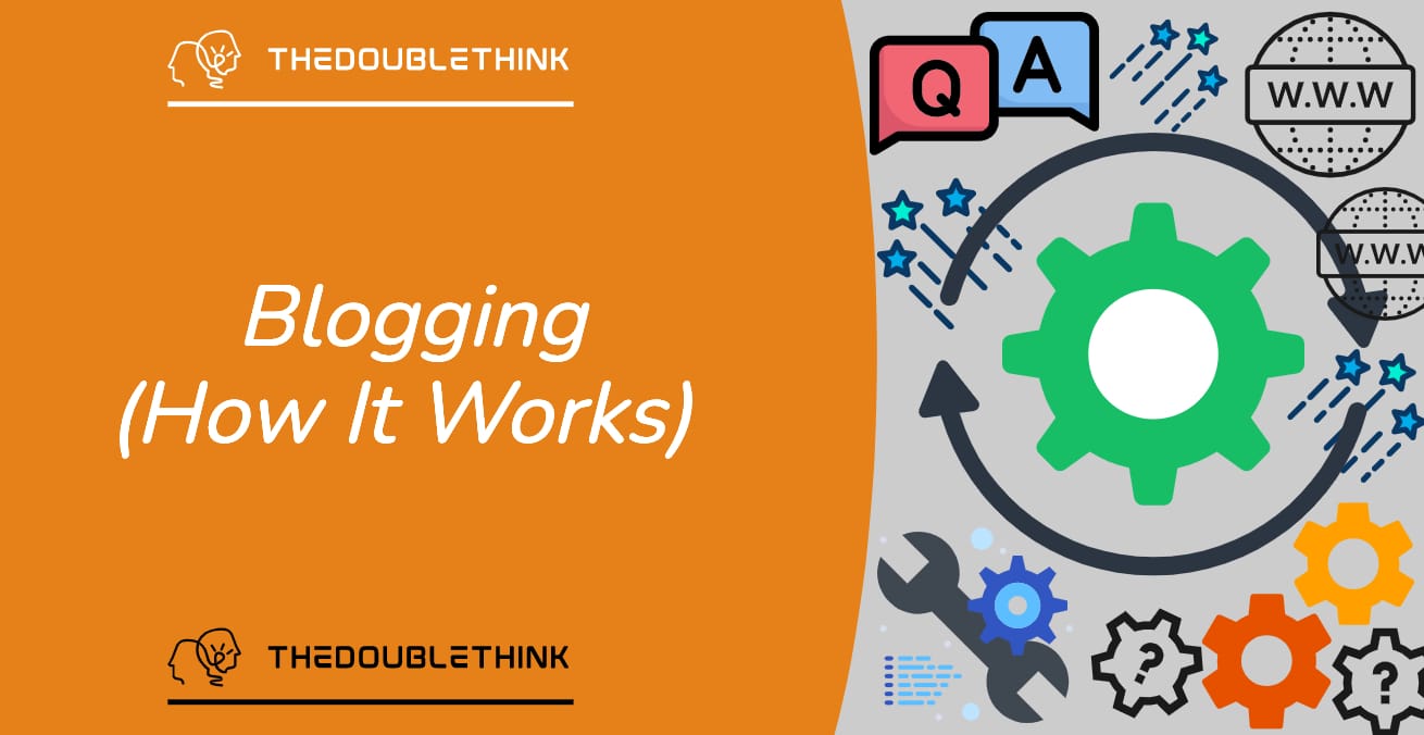 Blogging (How It Works) - Will It Work For You?
