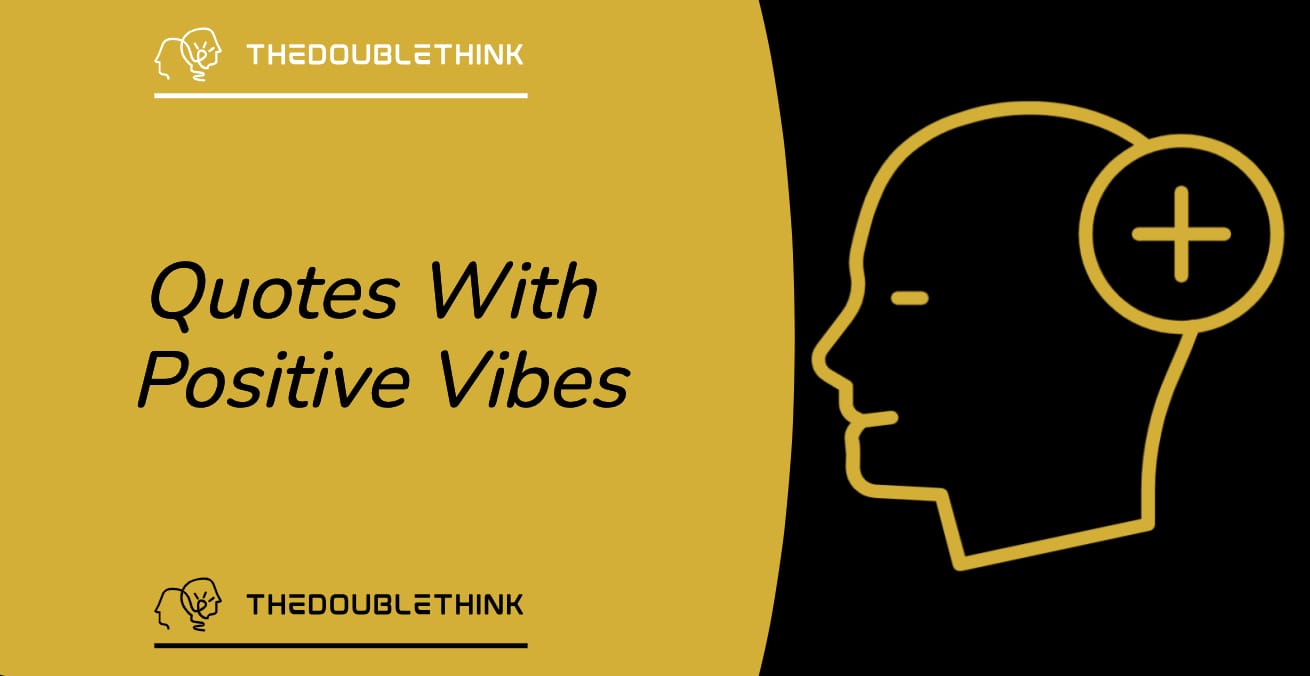 27 Powerful Quotes With Positive Vibes