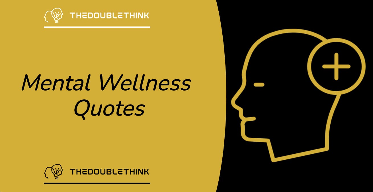 37 Mental Wellness Quotes To Calm & Reinvigorate The Mind
